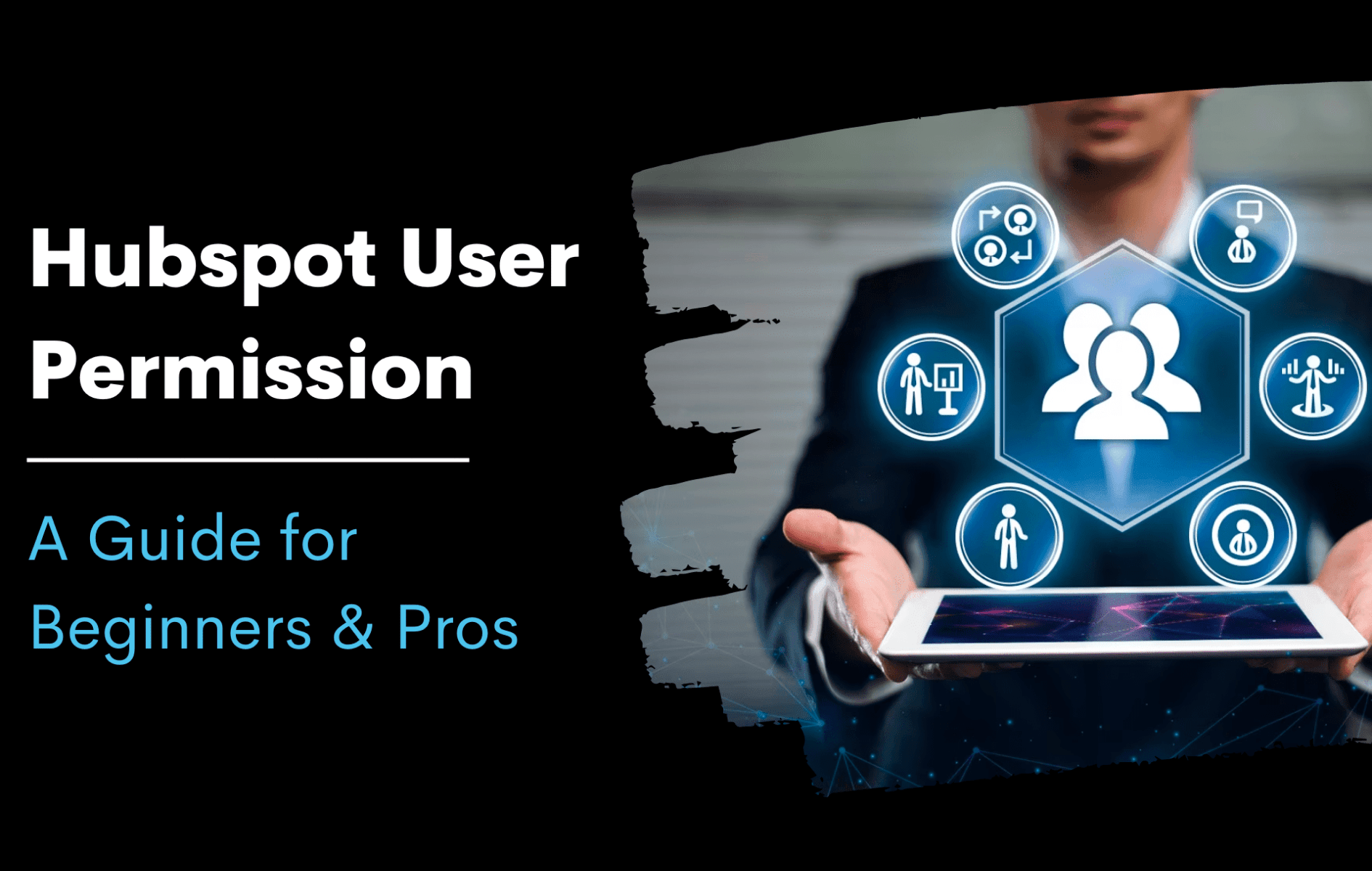 HubSpot user permissions: A guide for beginners and pros